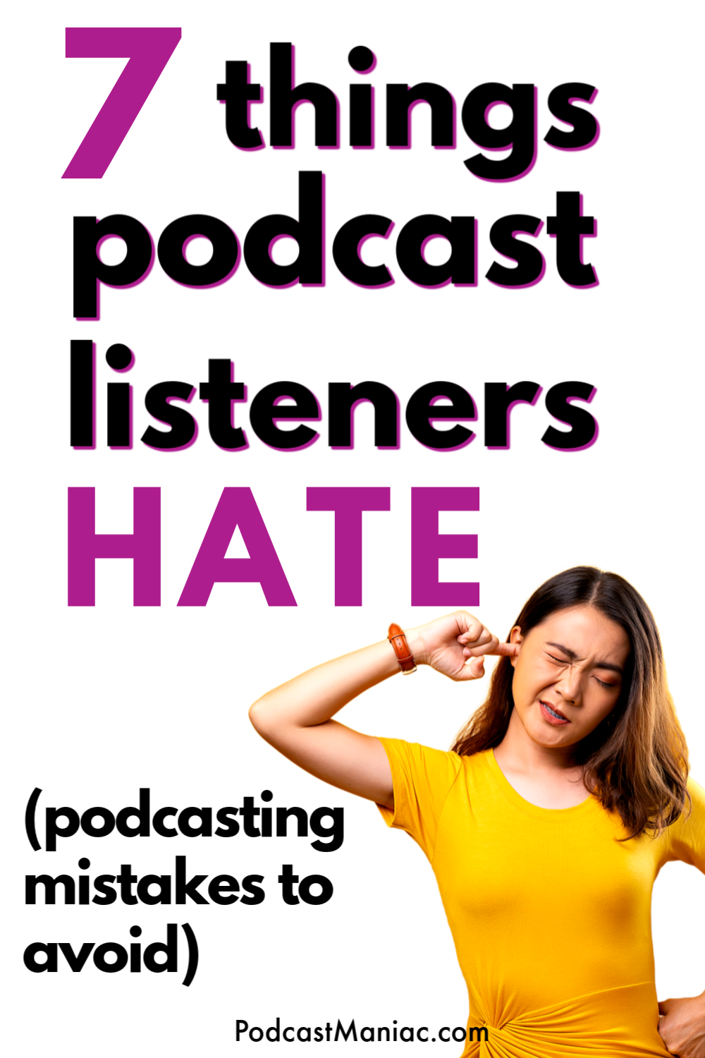 7 Things Podcast Listeners Hate (Podcasting Mistakes to Avoid)